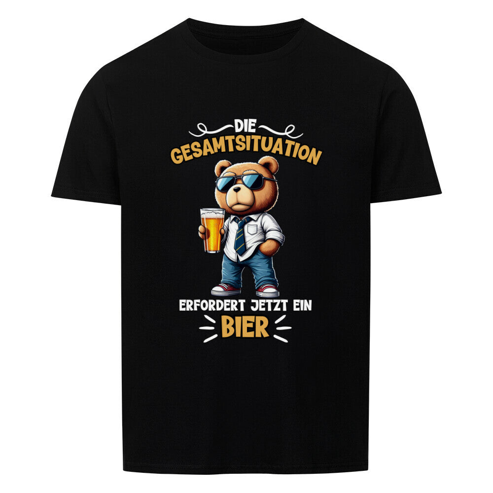 Die Gesamtsituation erfordert jetzt ein Bier Teddy | Witziges Shirt