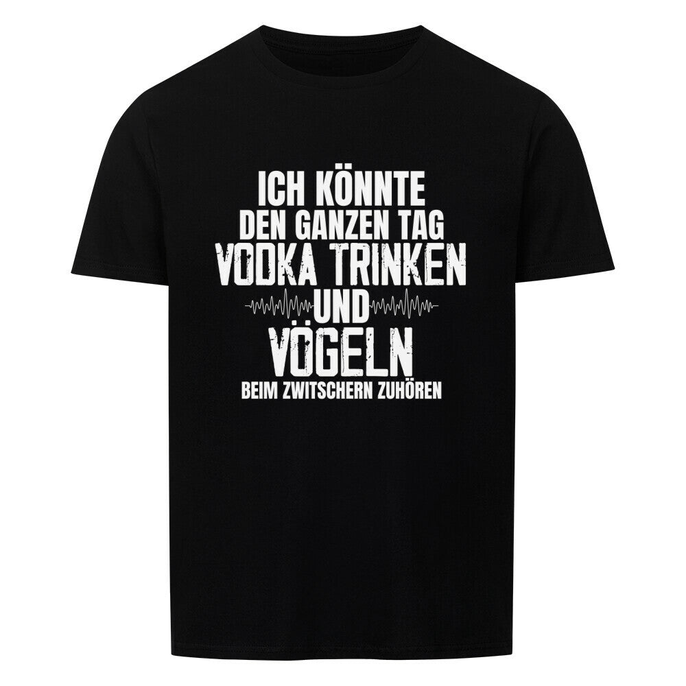 Ich könnte den ganzen Tag Vodka trinken | Lustiges Vodka Shirt